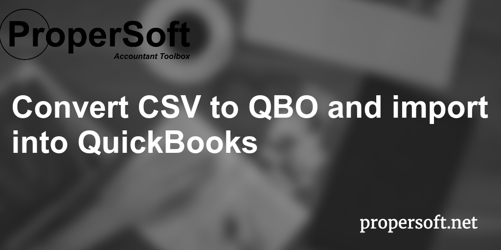 Convert CSV to QBO and import into QuickBooks